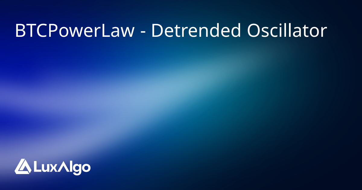 BTCPowerLaw - Detrended Oscillator | Trading Indicator | LuxAlgo