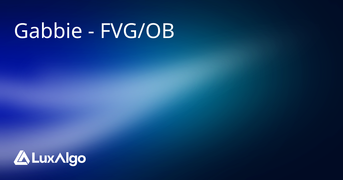 Gabbie - FVG/OB | Trading Indicator | LuxAlgo